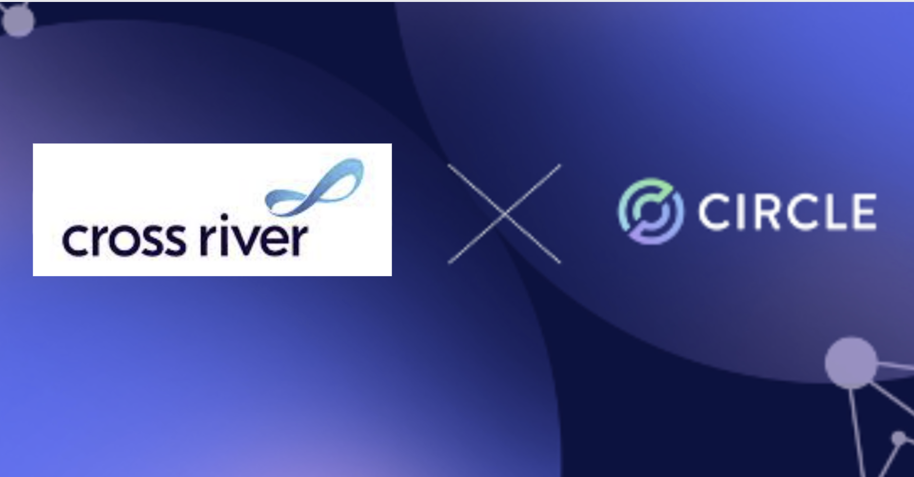 Circle宣布新夥伴Cross River Bank，33億美元危機已解除 | 鏈新聞 ABMedia